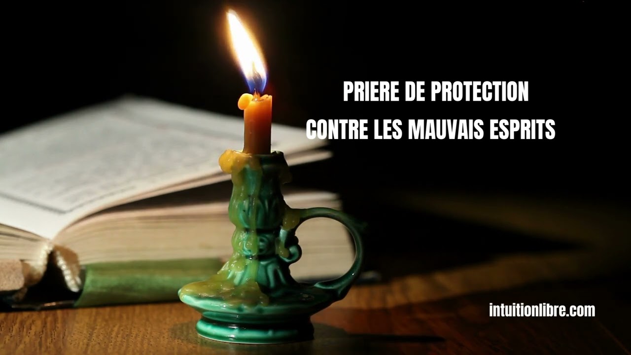 Prière de protection contre les mauvais esprits – intuitionlibre.com ...